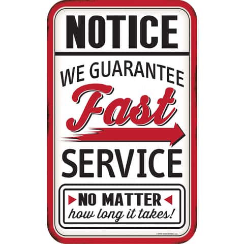 Open Road Brands Notice We Guarantee Fast Service Sign Tin 1 pk - Ace ...