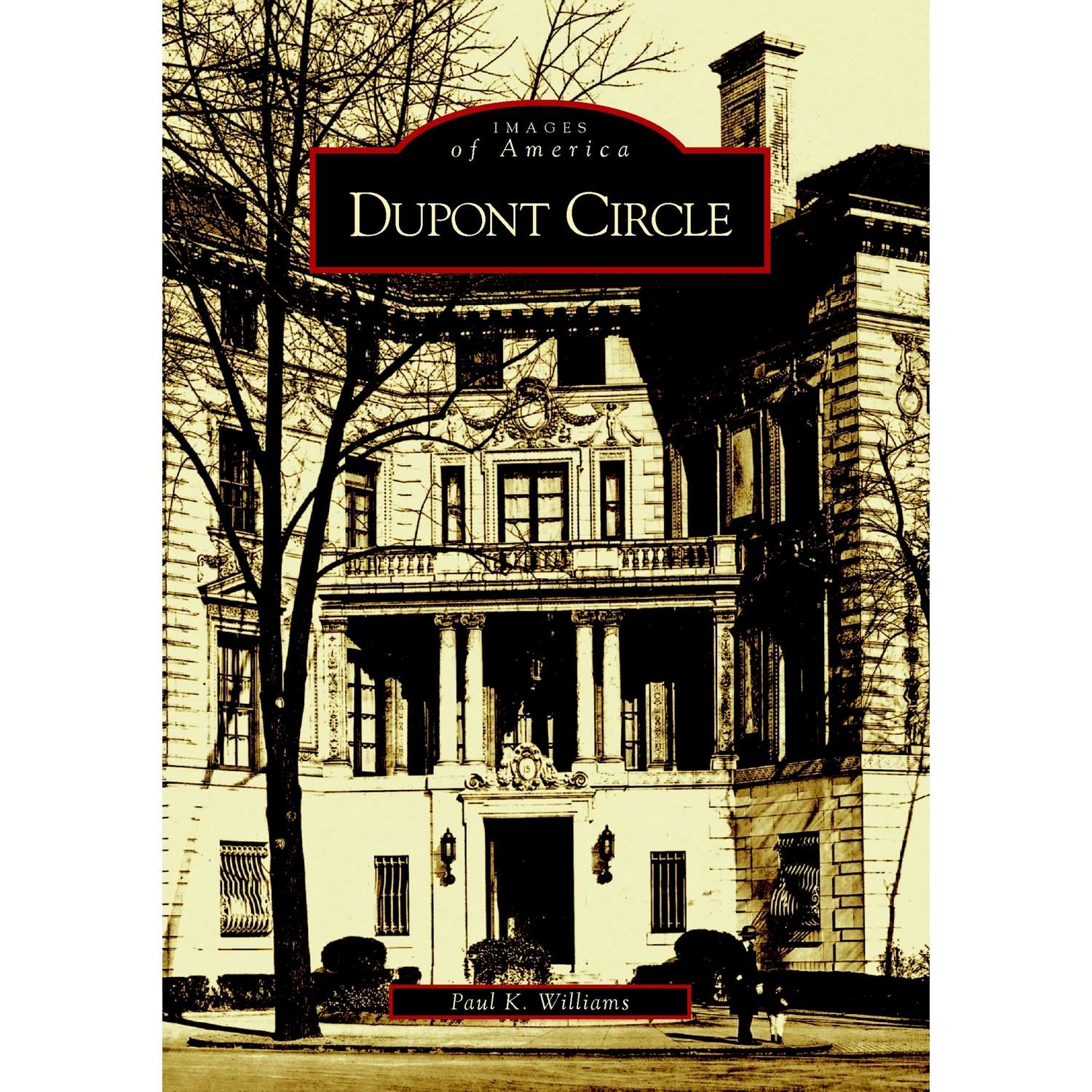 Arcadia Publishing Dupont Circle History Book - Ace Hardware