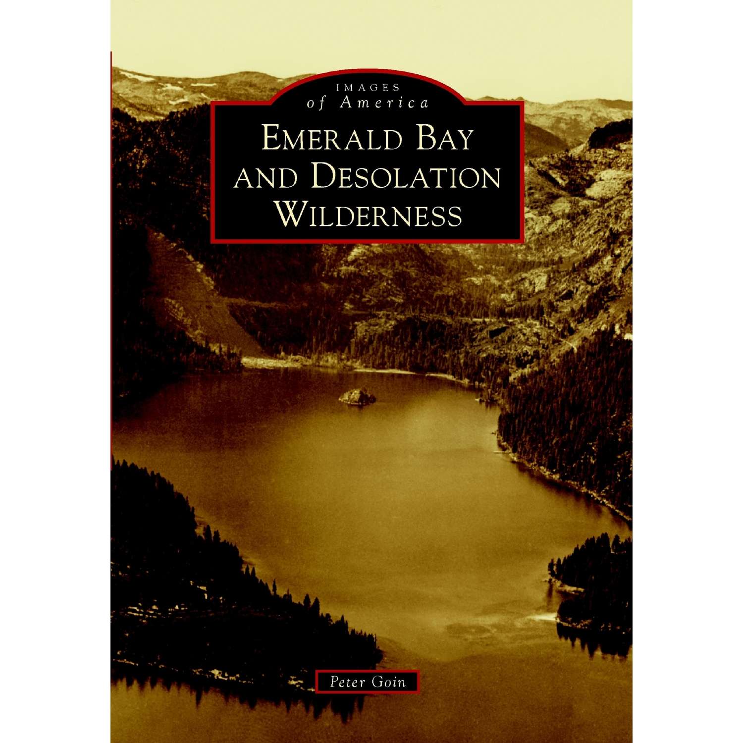 Arcadia Publishing Emerald Bay and Desolation Wilderness History Book ...