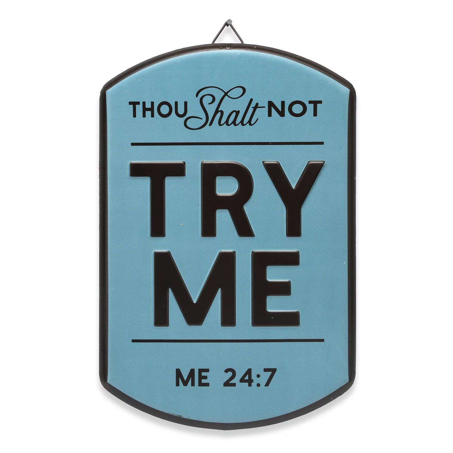 Open Road Brands Thou Shalt Not Try Me Sign Metal 1 pk - Ace Hardware