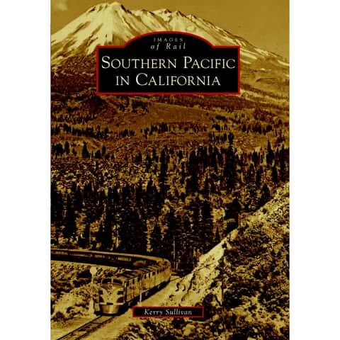 Arcadia Publishing Southern Pacific In California History Book - Ace ...