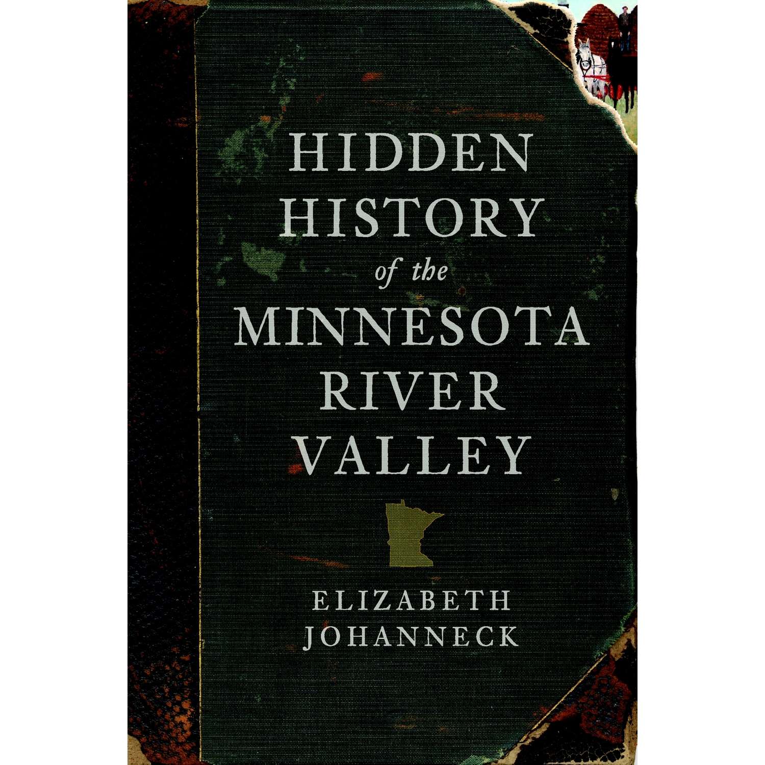 Arcadia Publishing Hidden History of the Minnesota River Valley History ...