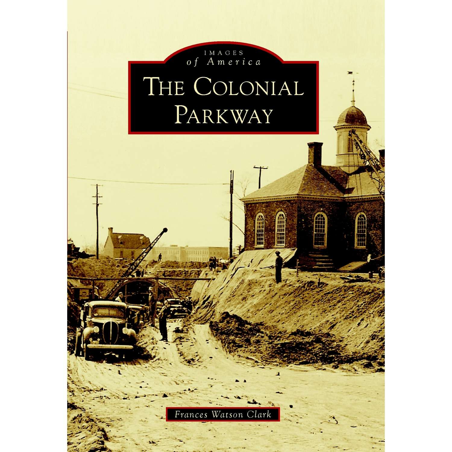 Arcadia Publishing The Colonial Parkway History Book - Ace Hardware