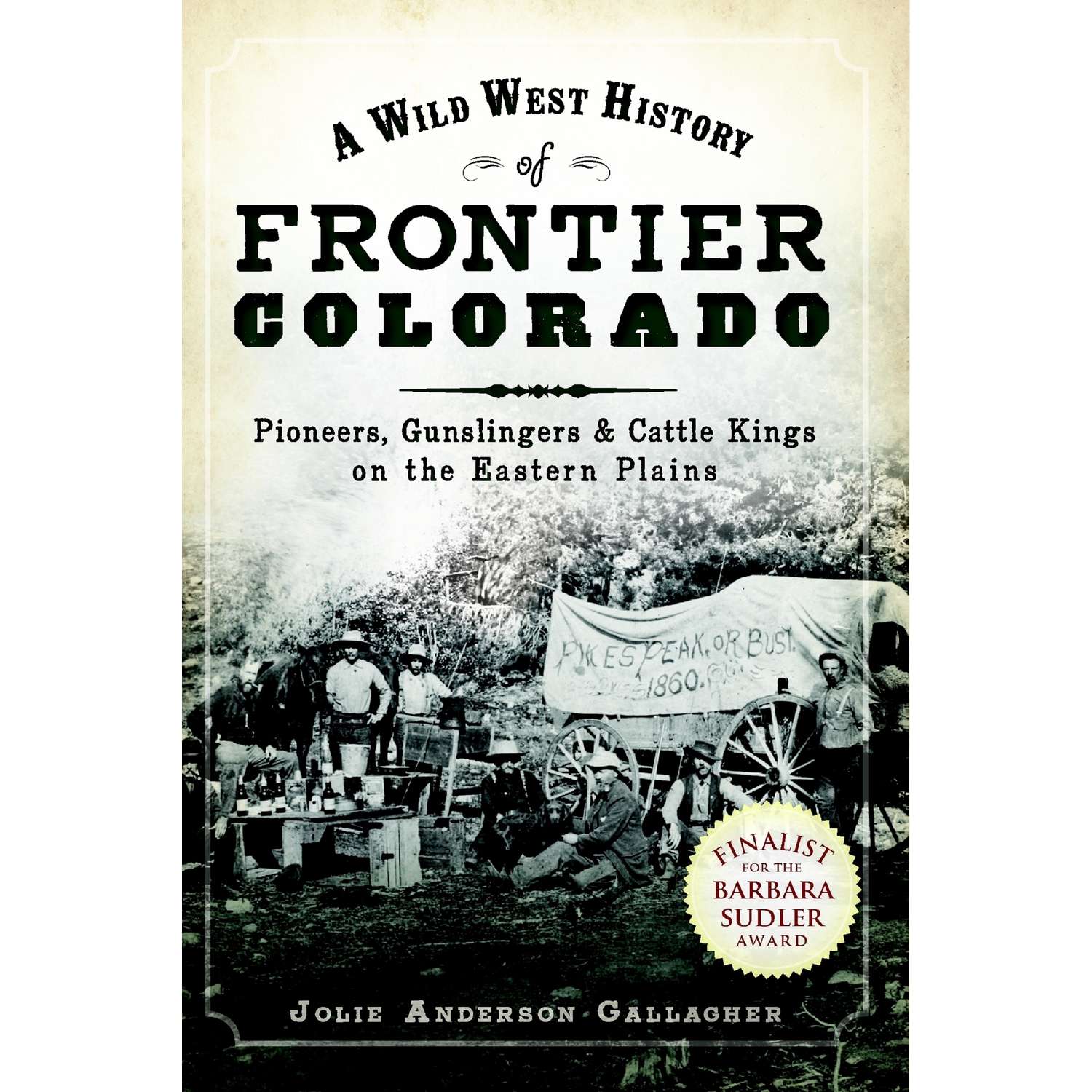 Arcadia Publishing A Wild West History of Frontier Colorado History ...