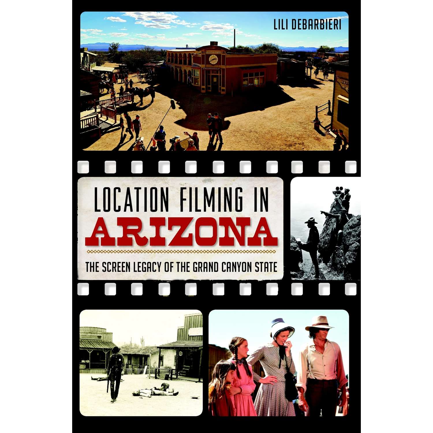 Arcadia Publishing Location Filming in Arizona History Book Mfr ...
