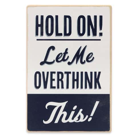 Open Road Brands Hold On Let Me Overthink This Wall Decor Wood 1 pk ...