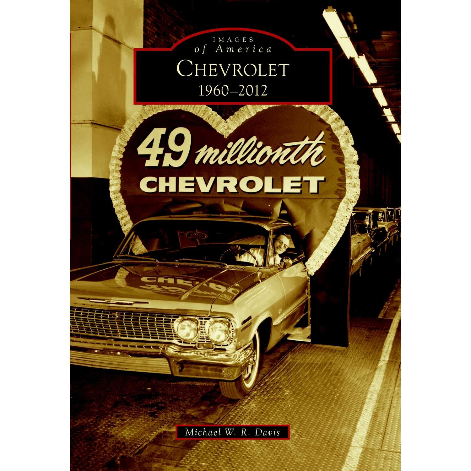 Arcadia Publishing Chevrolet History Book - Ace Hardware