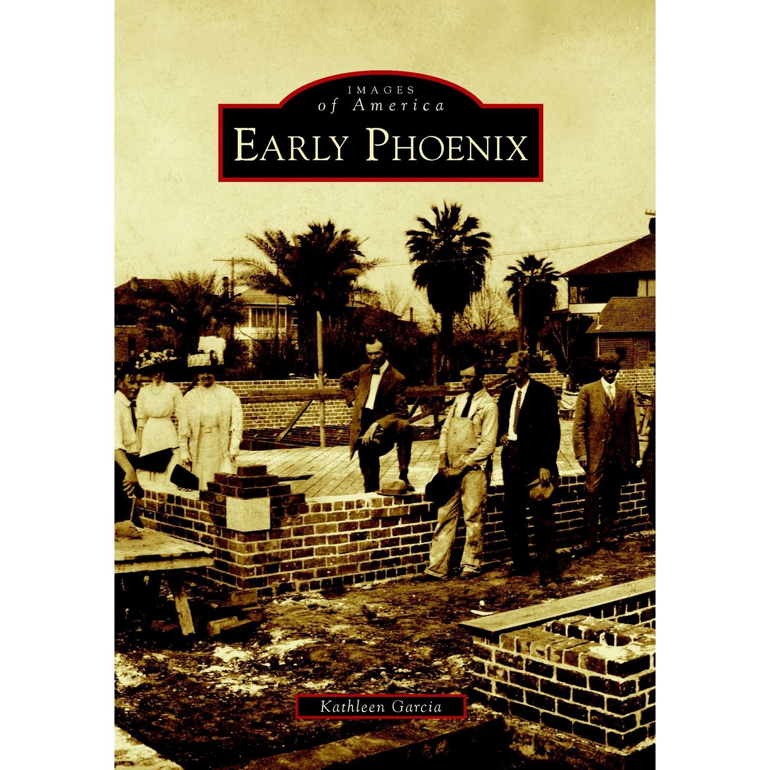 Arcadia Publishing Early Phoenix History Book Mfr# 9780738548395 - Ace ...